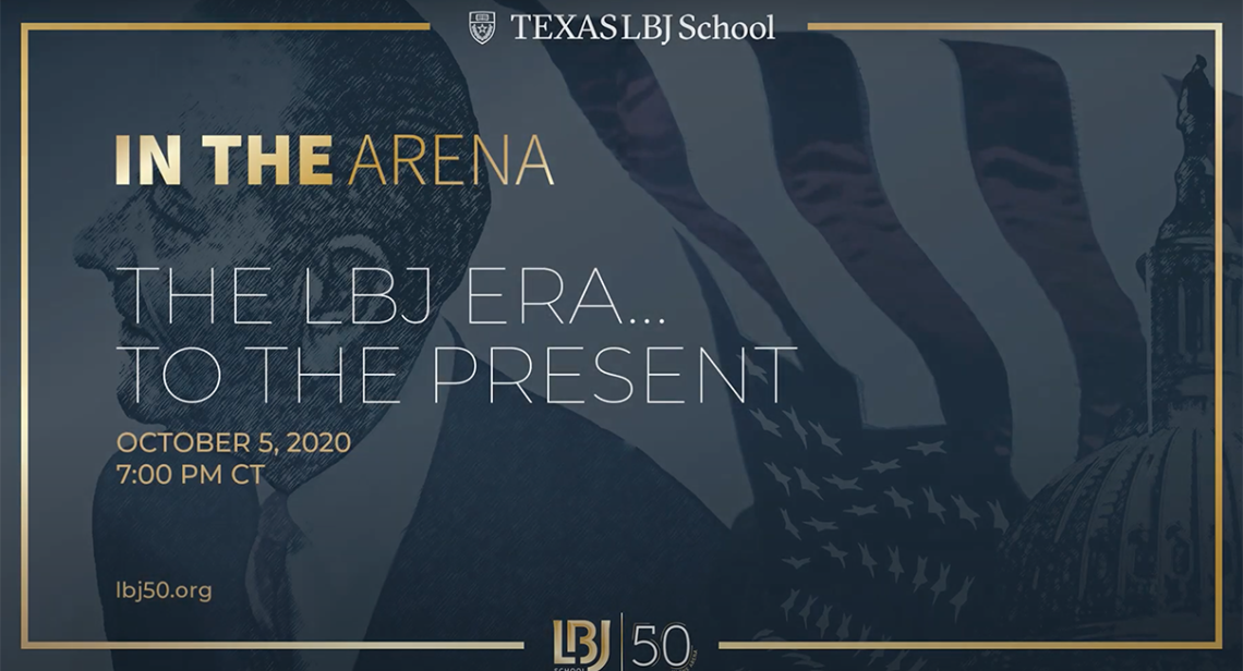 LBJ School presents 50th Forum: 'In the Arena: The LBJ Era… to the ...